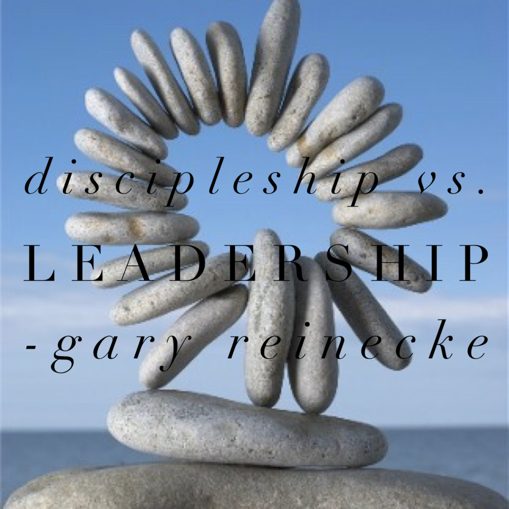 DISCIPLESHIP VS. LEADERSHIP | Gateway Leadership Initiative