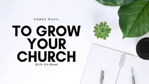 3 Ways to Grow Your Church | Gateway Leadership Initiative
